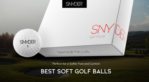 Best Soft Golf Balls: Perfect for a Softer Feel and Control – SNYDER ...