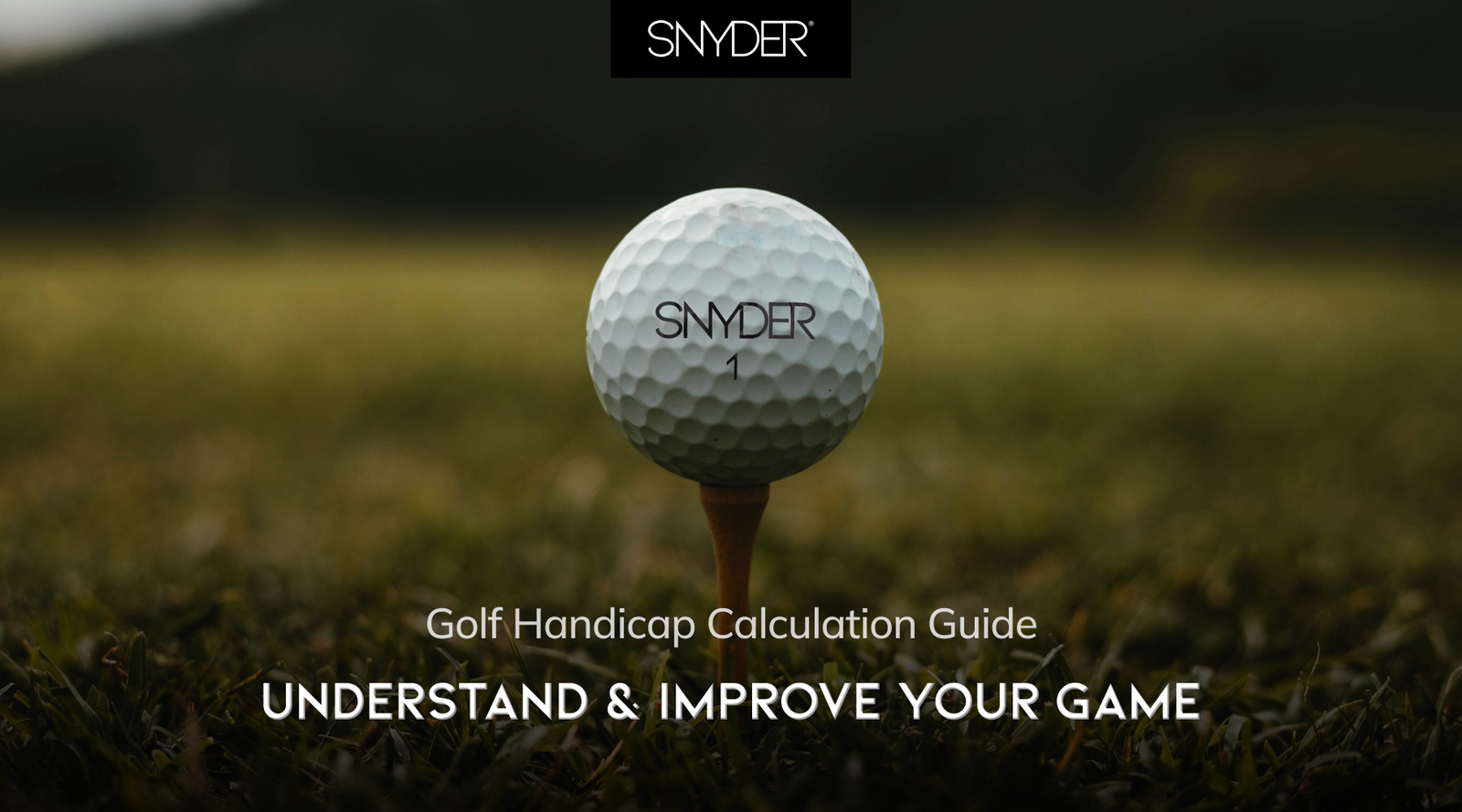 How to Calculate Your Golf Handicap: A Beginner-Friendly Guide – SNYDER ...
