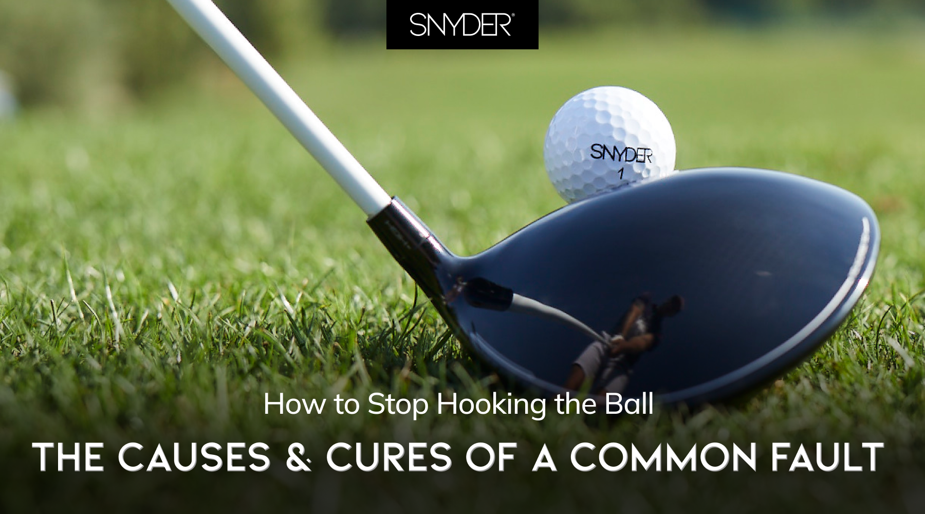How to Stop Hooking the Ball: The Causes and Cures of a Common Fault ...
