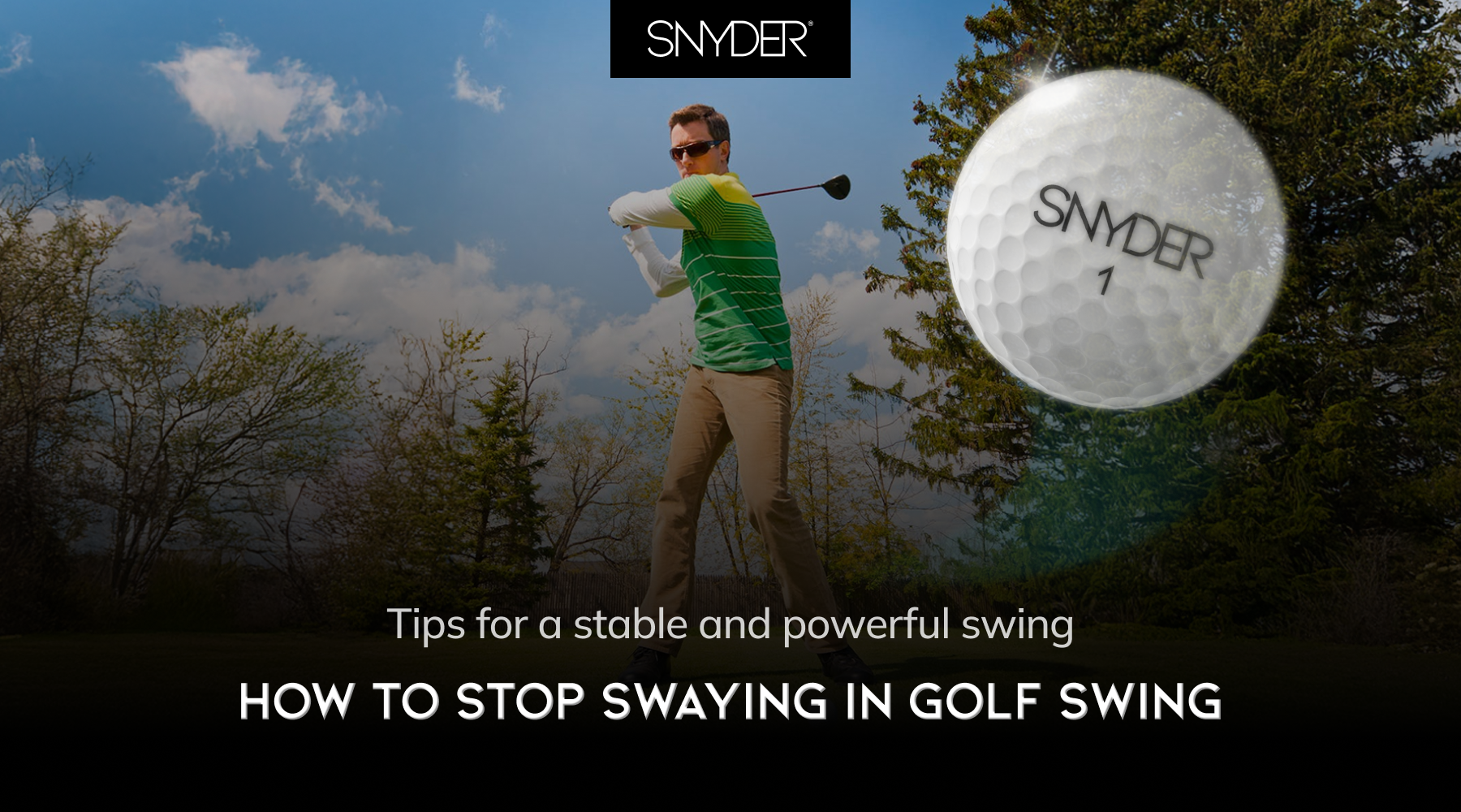How to Stop Swaying in Golf and Build a More Consistent Swing – SNYDER ...